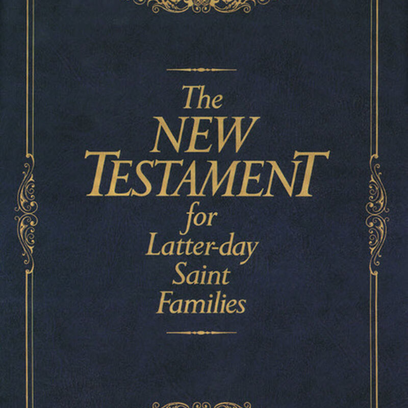 The New Testament for Latter-day Saint Families