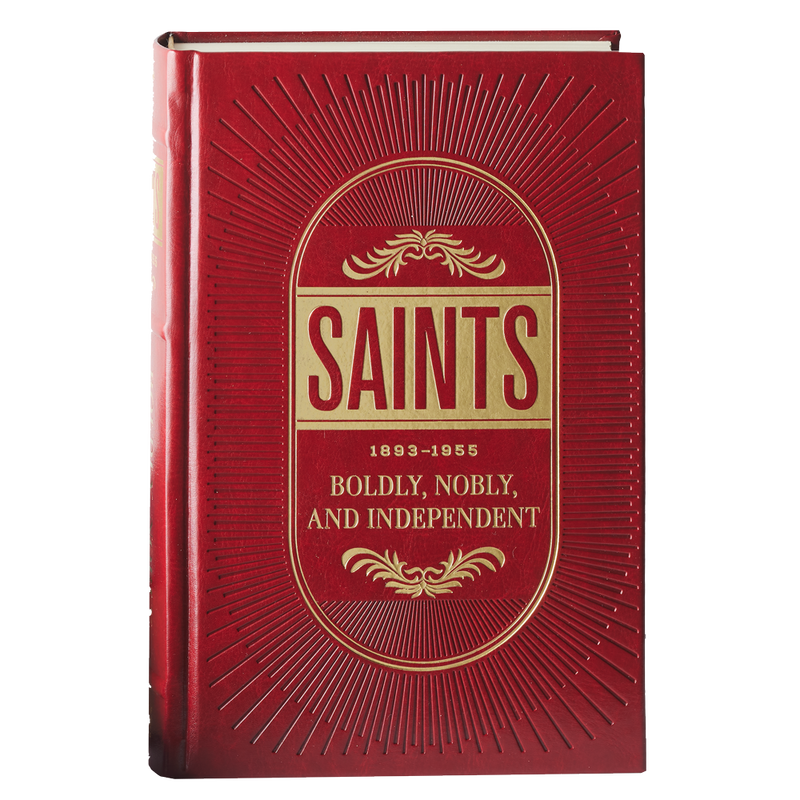 Saints, Vol. 3: Boldly, Nobly, and Independent, 1893-1955