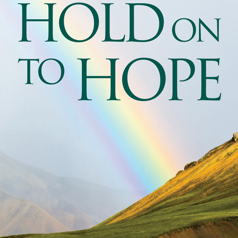 Hold on to Hope
