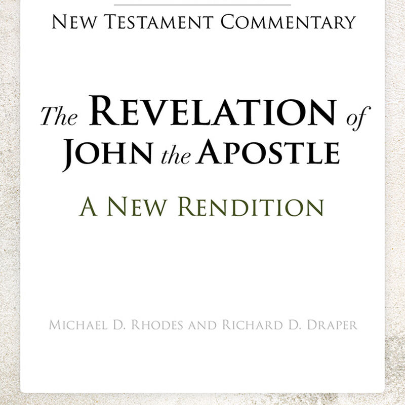 The Revelation of John the Apostle: A New Rendition