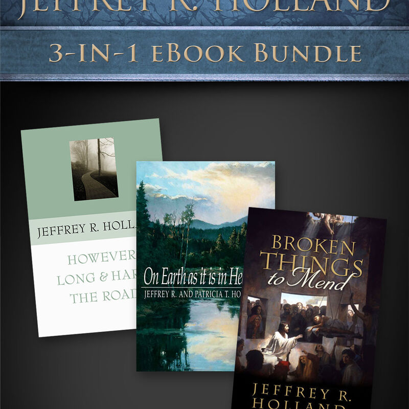 Three Classics by Jeffrey R. Holland eBook Bundle