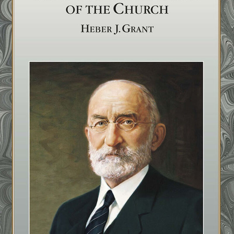 Teachings of Presidents of the Church: Heber J. Grant