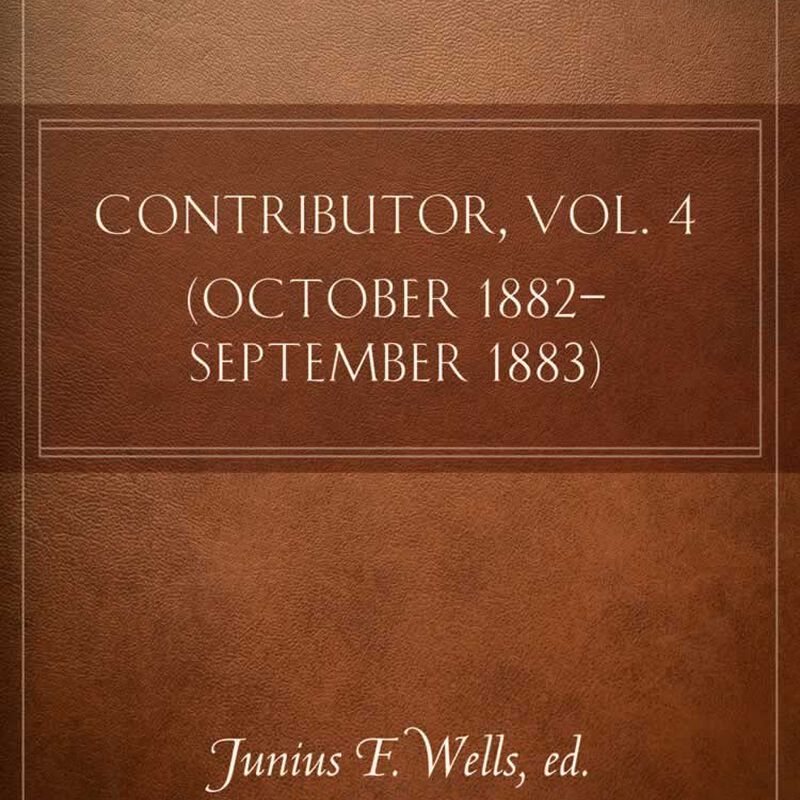 Contributor, Vol. 4 (October 1882-September 1883)