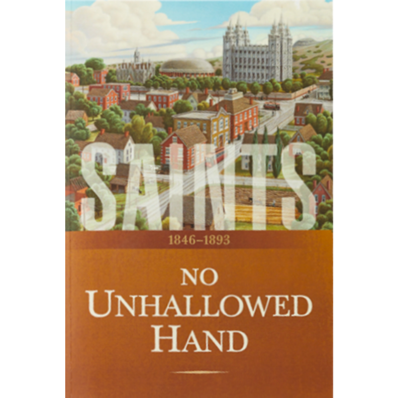 Saints, Vol. 2: No Unhallowed Hand, 1846-1893