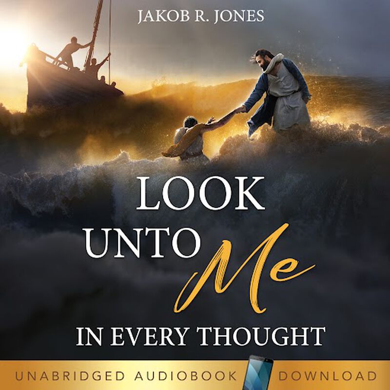 Look Unto Me in Every Thought