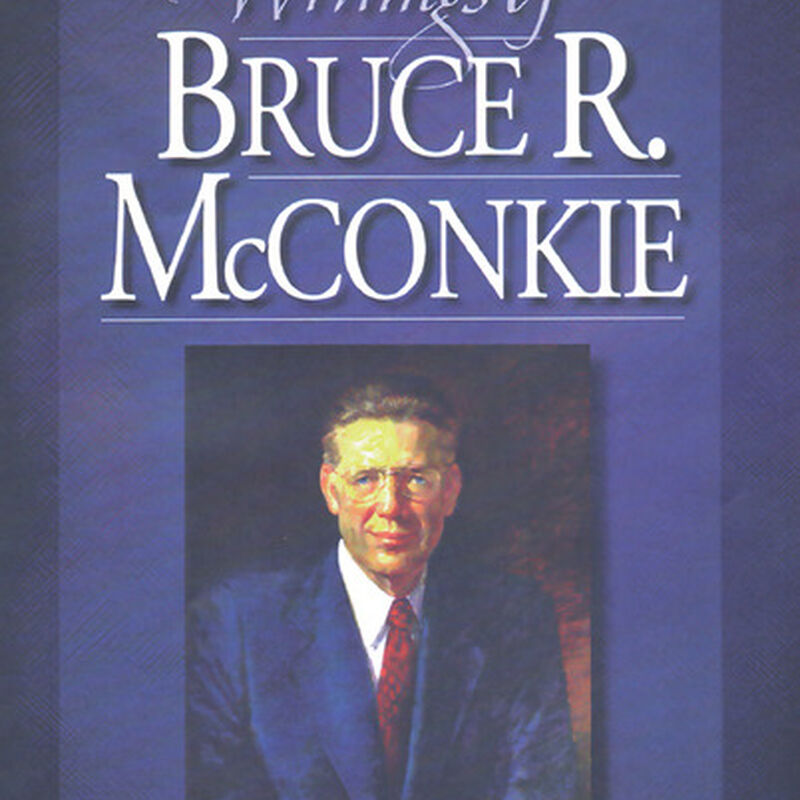 Sermons and Writings of Bruce R. McConkie